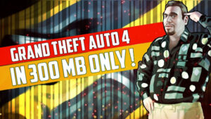 (300 MB) GTA 4 Download For PC Highly Compressed 100% Working - TN ...